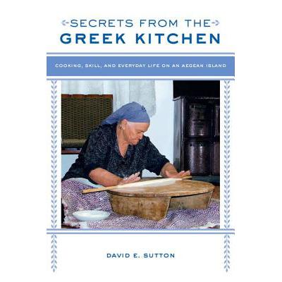 Secrets from the Greek Kitchen: Cooking, Ski...