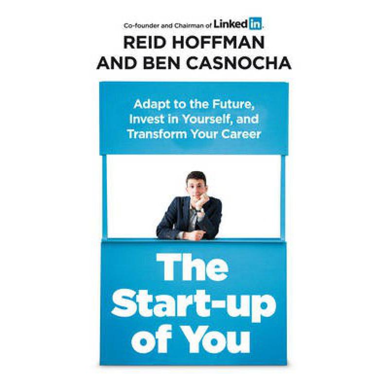 Start-up of You: Adapt to the Future, Invest...