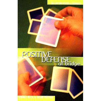 Positive Defense at Bridge: Second Edition R...
