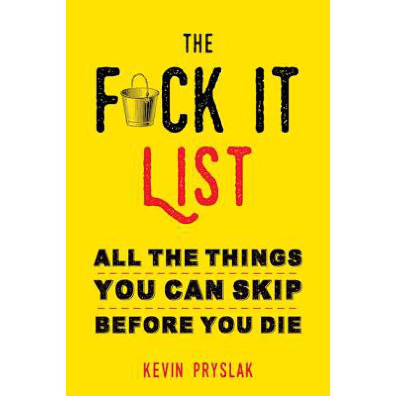 F*ck It List: All the Things You Can Skip Be...
