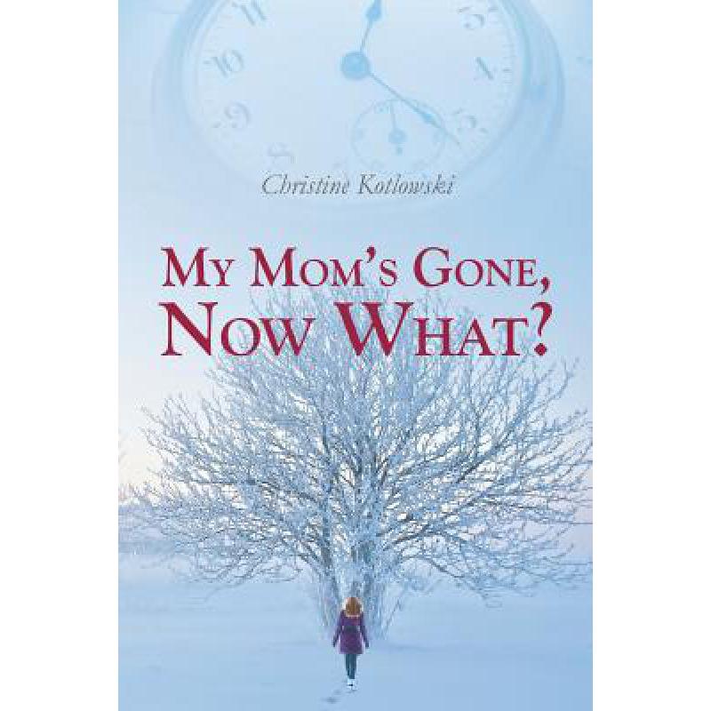 My Mom's Gone, Now What?