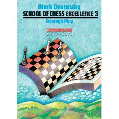 School of Chess Excellence 3: Strategic Play
