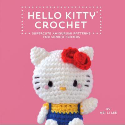 Hello Kitty Crochet: Supercute Amigurumi Pat...