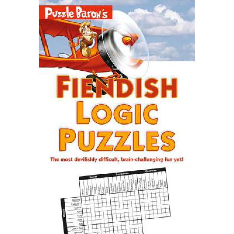 Puzzle Baron's Fiendish Logic Puzzles: The M...