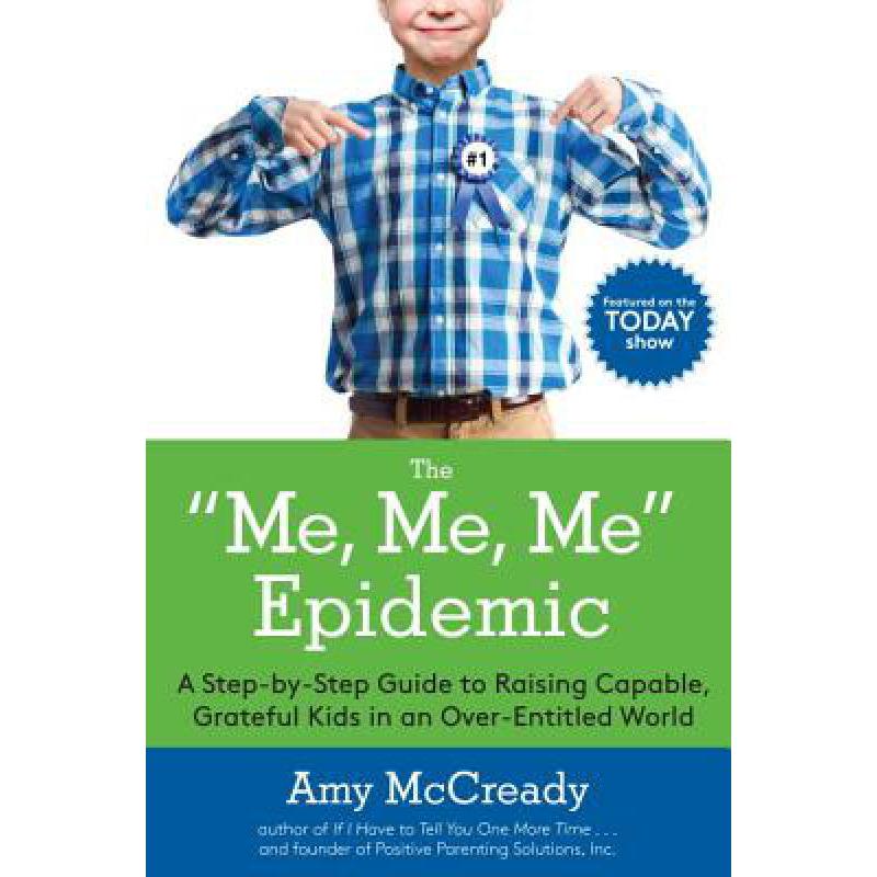 The Me, Me, Me Epidemic: A Step-By-Step Guid...