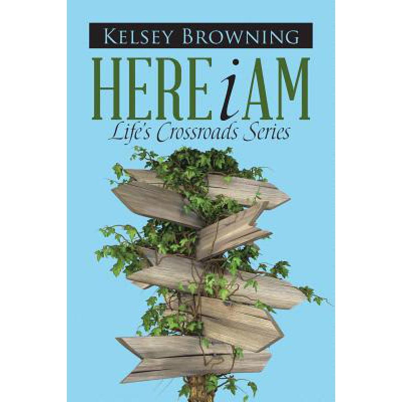 Here I Am: Life's Crossroads Series