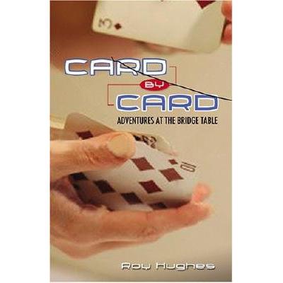 Card by Card: Adventures at the Bridge Table