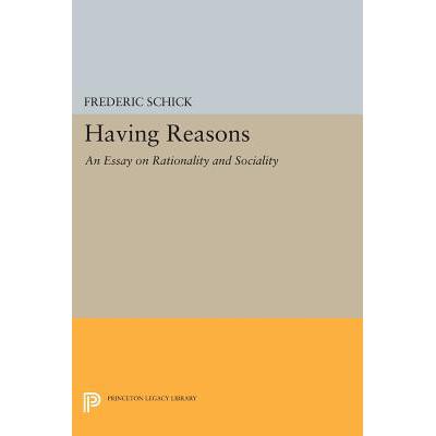 Having Reasons: An Essay on Rationality and ...