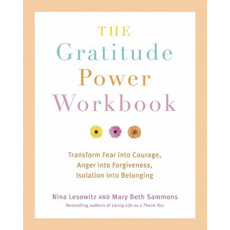 Gratitude Power Workbook: Transform Fear Int...
