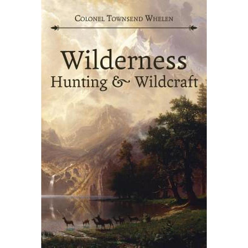Wilderness Hunting and Wildcraft