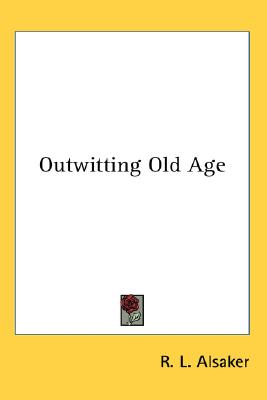 Outwitting Old Age