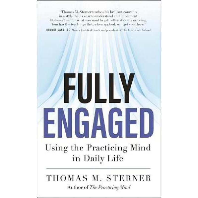 Fully Engaged: Using the Practicing Mind in ...