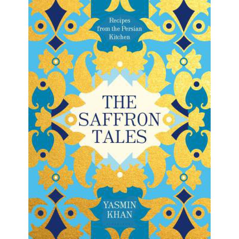 The Saffron Tales: Recipes from the Persian ...