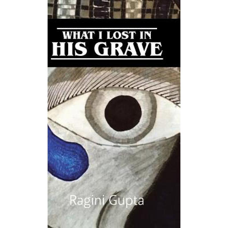 What I Lost in His Grave