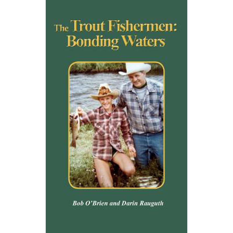 The Trout Fishermen: Bonding Waters