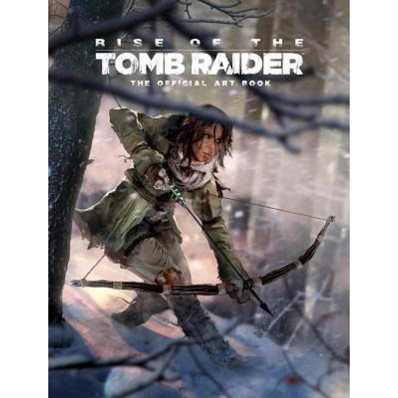 Rise of the Tomb Raider, The Official Art Bo...