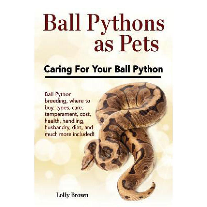 Ball Pythons as Pets: Ball Python breeding, ...