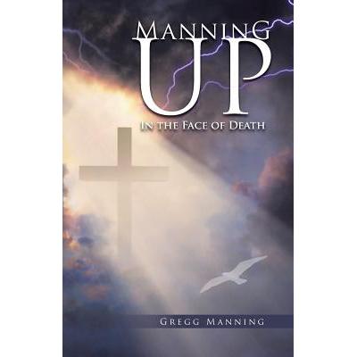 Manning Up: In the Face of Death
