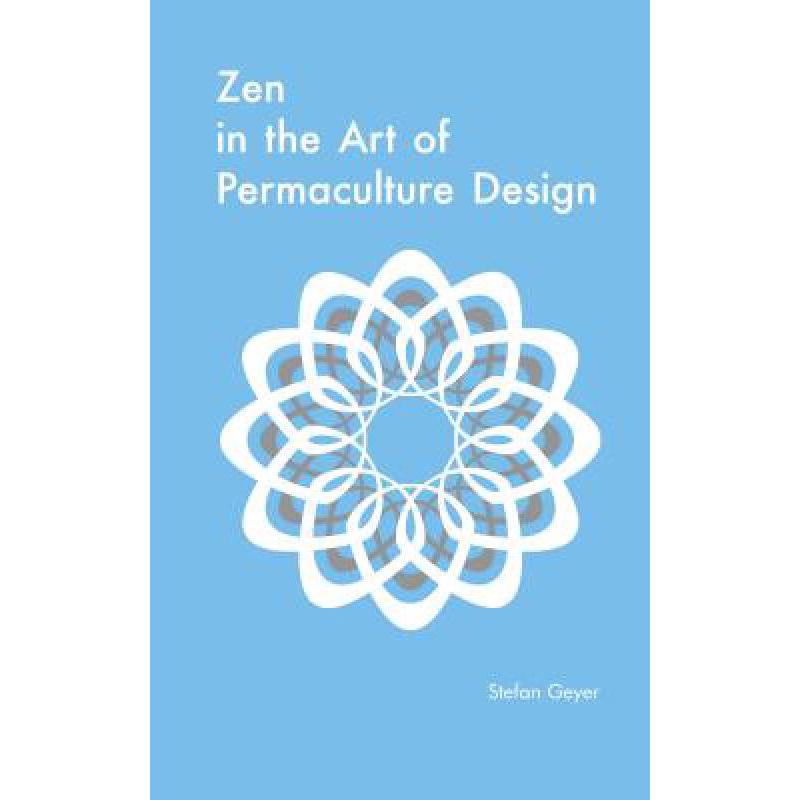 Zen in the Art of Permaculture Design