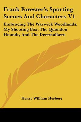 Frank Forester's Sporting Scenes and