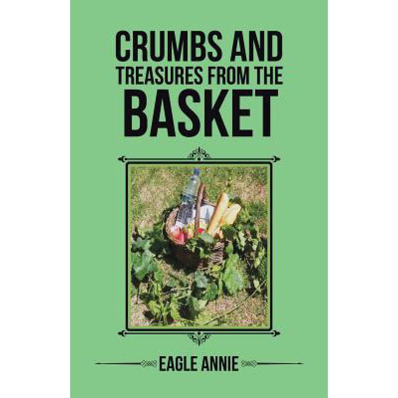 Crumbs and Treasures from the Basket
