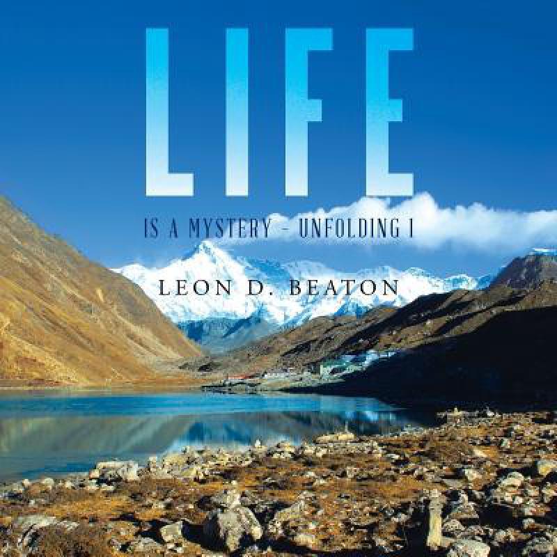 Life: Is a Mystery - Unfolding I