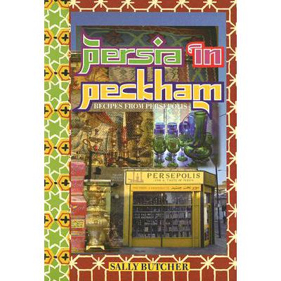 Persia in Peckham: Recipes from Persepolis