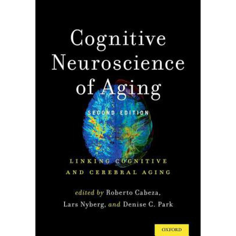 Cognitive Neuroscience of Aging: Linking Cog...