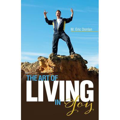 The Art of Living in Joy