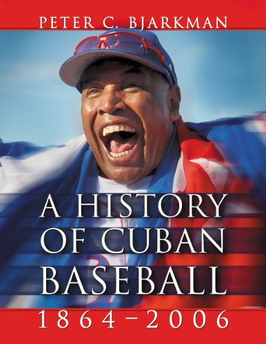 A History of Cuban Baseball,