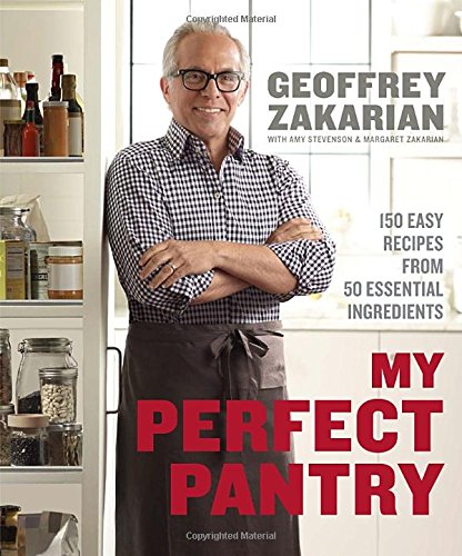 My Perfect Pantry: 150 Easy Recipes from