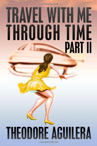Travel with Me Through Time Part