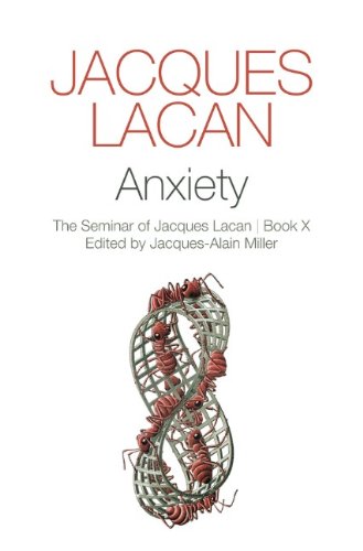 Anxiety: The Seminar of Jacques Lacan,