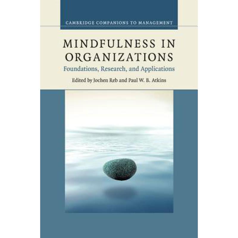 Mindfulness in Organizations: Foundations, Research, and Applications - Mindfulness in Organiz...
