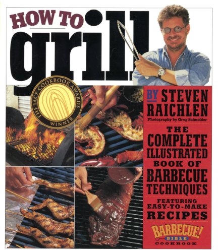 How to Grill: The Complete Illustrated