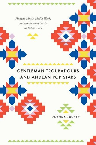 Gentleman Troubadours and Andean Pop