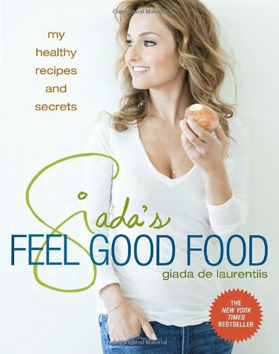 Giada's Feel Good Food: My Healthy