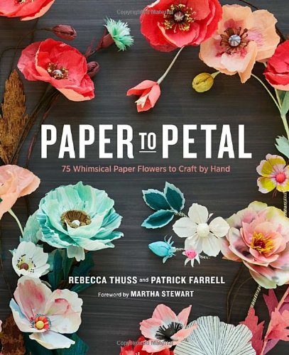 Paper to Petal: 75 Whimsical Pap