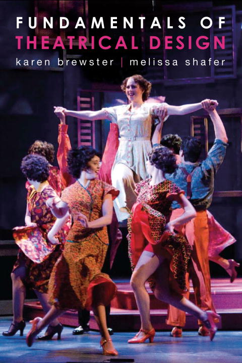 Fundamentals of Theatrical Design A Guide to th