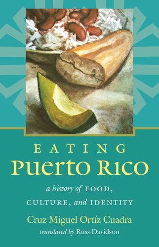Eating Puerto Rico: A History of Food,
