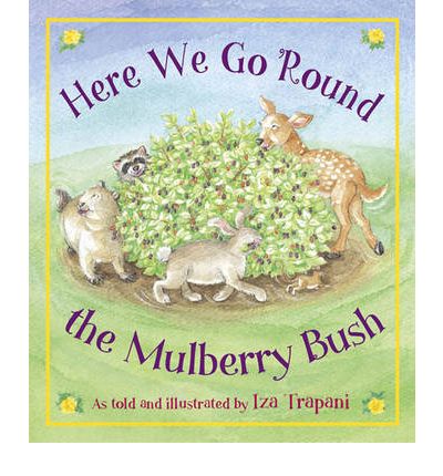 Here We Go 'Round the Mulberry Bush
