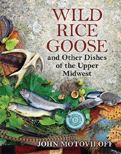 Wild Rice Goose and Other Dishes of the