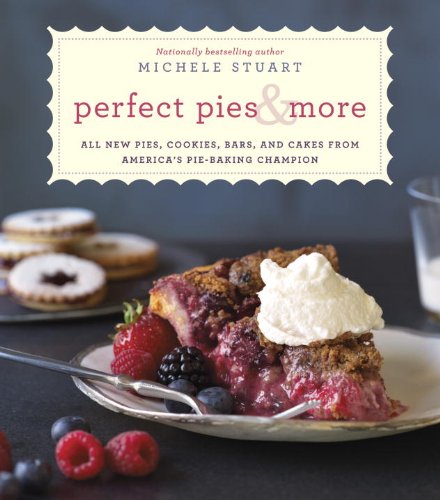 Perfect Pies & More: All New Pies,