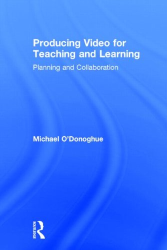 Producing Video for Teaching and