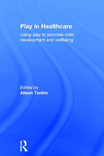 Play in Healthcare: Using Play