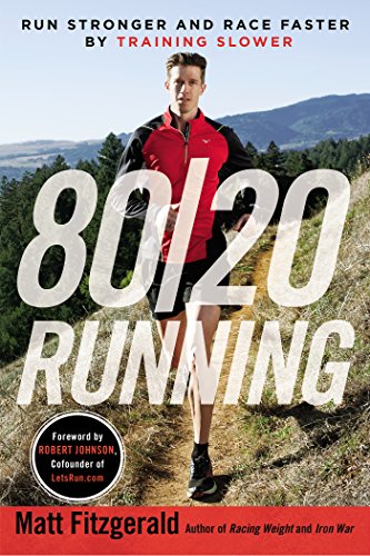 80/20 Running: Run Stronger and Race