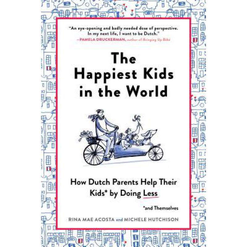 The Happiest Kids in the World: How Dutch Pa...