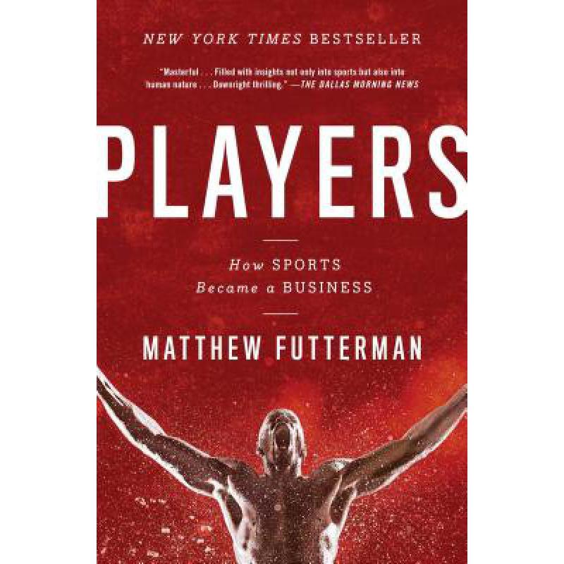 Players: How Sports Became a Business