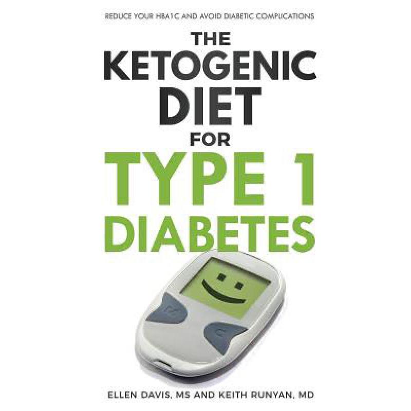 The Ketogenic Diet for Type 1 Diabetes: Redu...