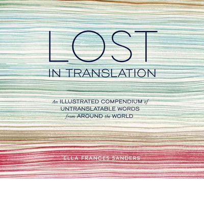 Lost in Translation: An Illustrated Compendium o